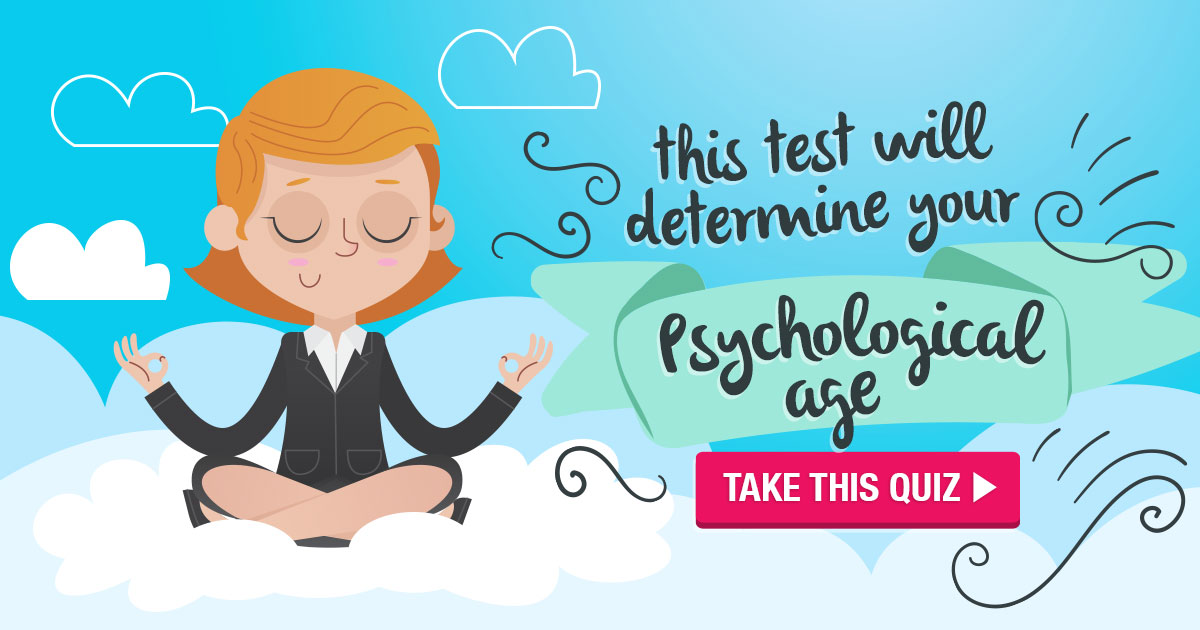 This Test Will Determine Your Psychological Age This Test Will Determine Your Psychological Age