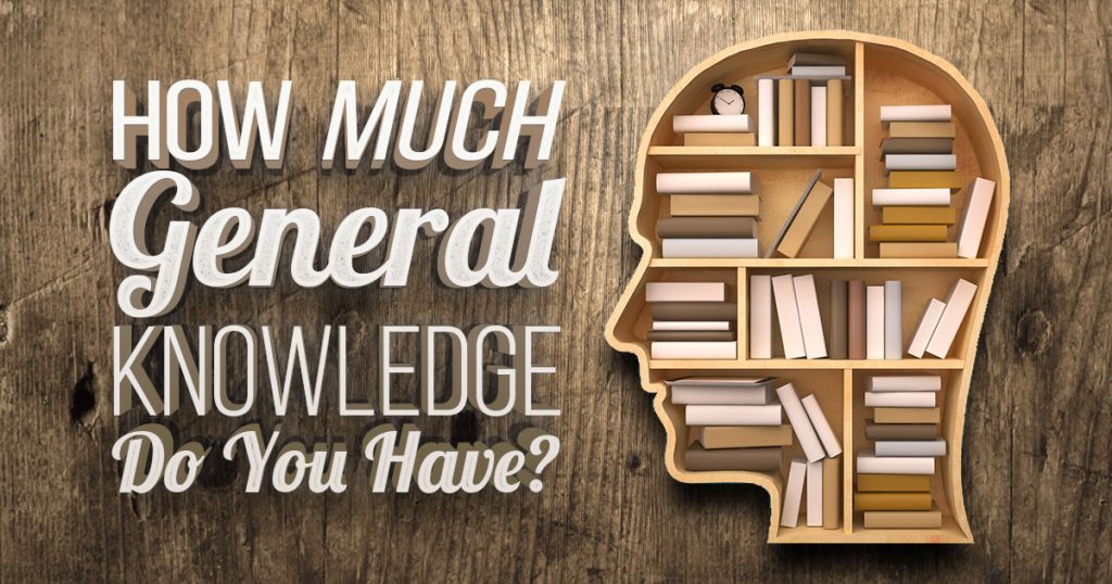 How Much General Knowledge Do You Have? - Quiz