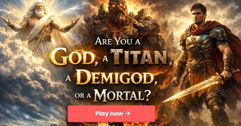Are You a God, a Titan, a Demigod, or a Mortal? Quiz
